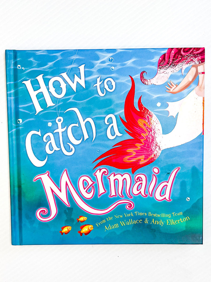 How To Catch a Mermaid Book - Southern Made